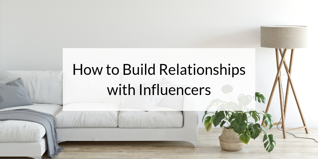 How to Build Relationships with Influencers | Press Loft blog
