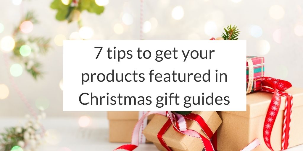 7 tips to get your products featured in Christmas gift guides - Press ...