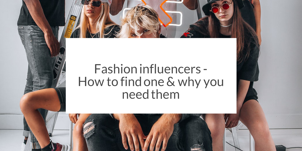 How To Find the Right Fashion Influencers - Press Loft