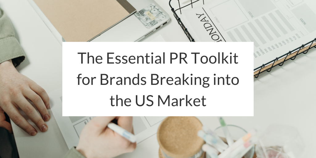 PR Toolkit for Brands Entering the US Market | Press Loft